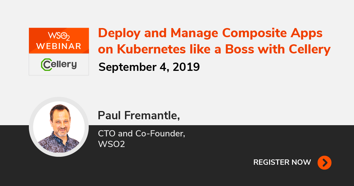 Deploy and Manage Composite Apps on Kubernetes like a Boss with Cellery