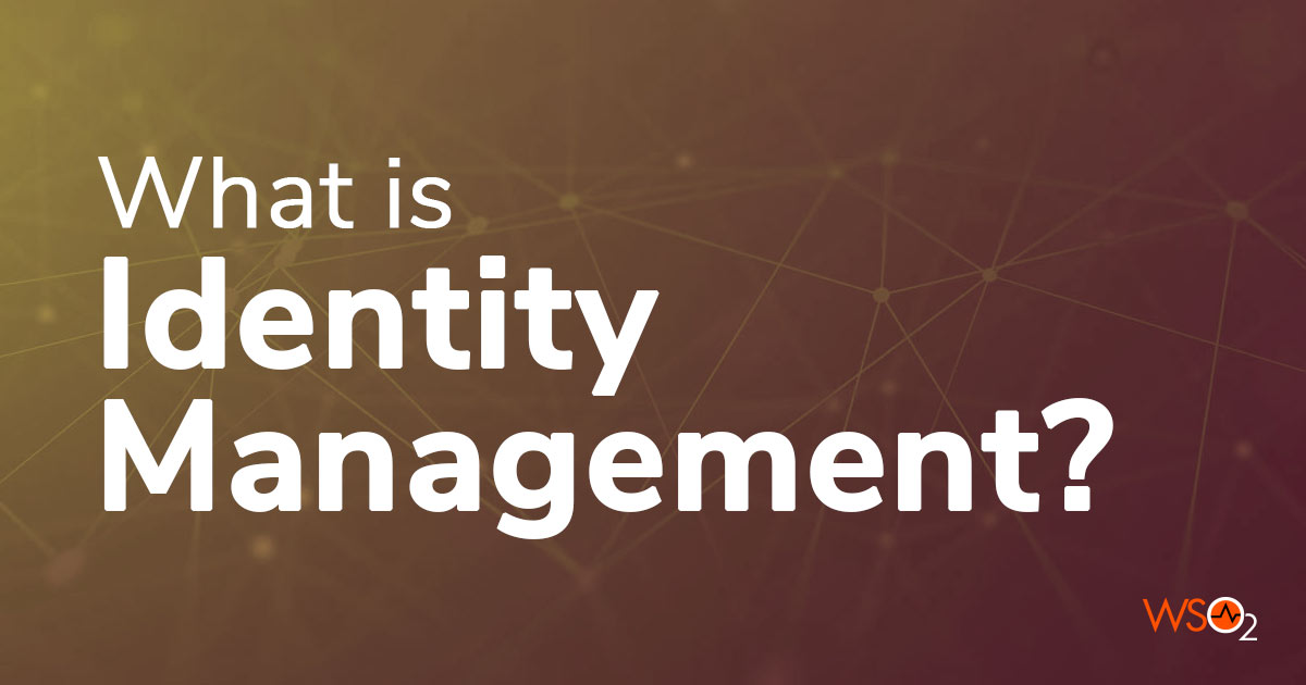What is Identity Management?